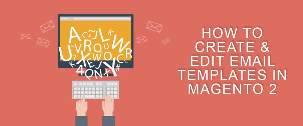 How To Create And Edit Email Templates In Magento 2 Customer Paradigm