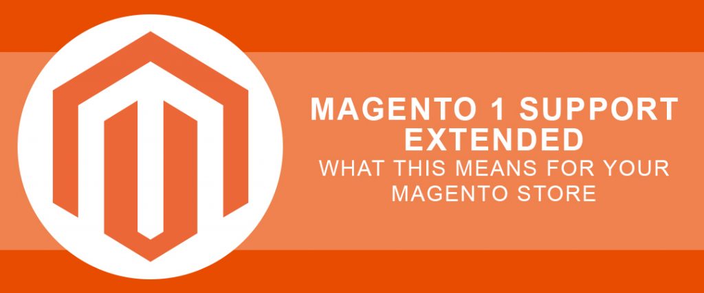 Magento 1 Support Extended – What this Means for You | Customer Paradigm
